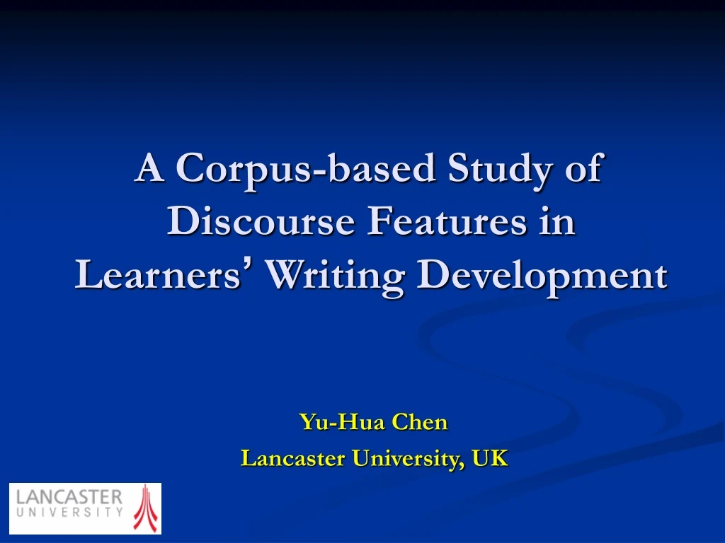 PPT - A Corpus-based Study of Discourse Features in Learners ’ Writing ...