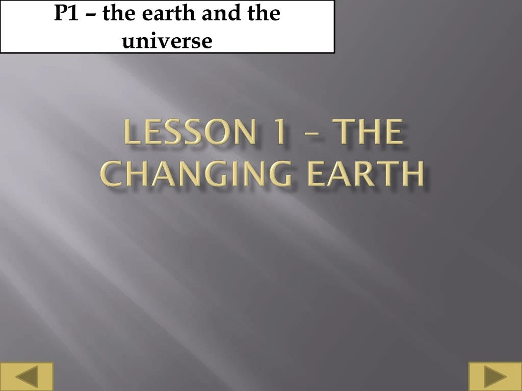 PPT - Lesson 1 – The changing Earth PowerPoint Presentation, free ...