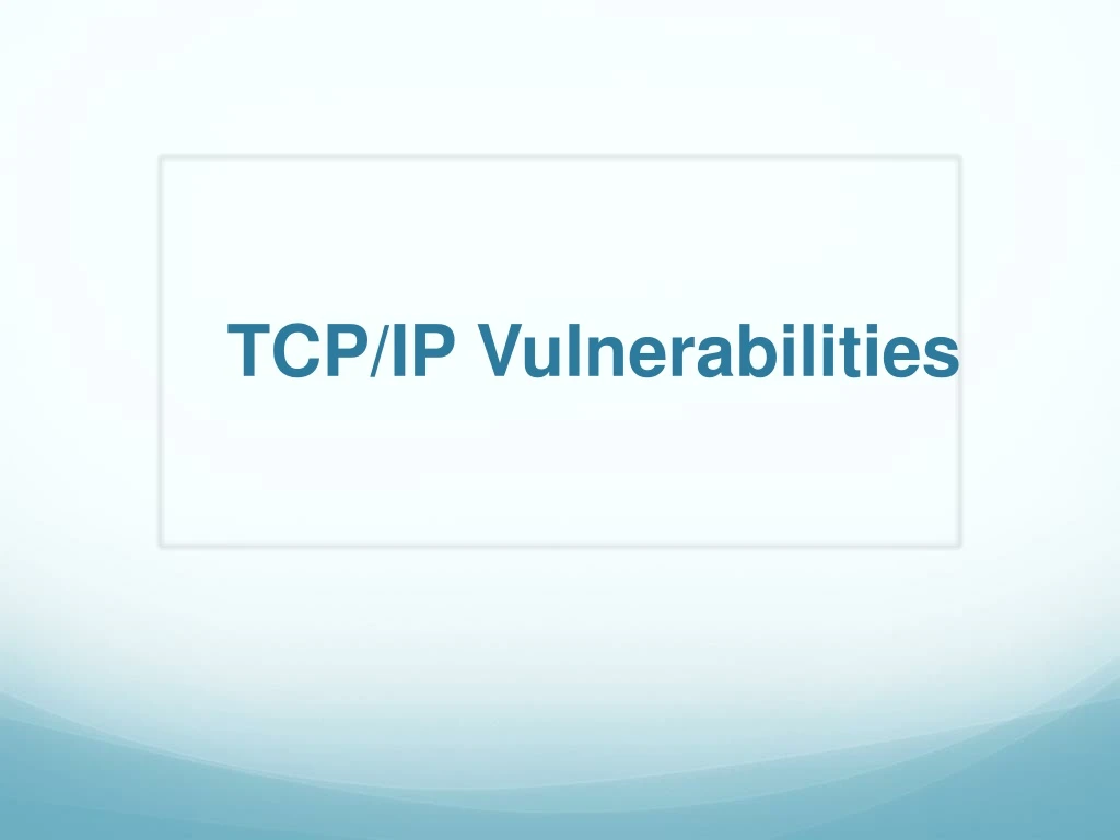 PPT - TCP/IP Vulnerabilities PowerPoint Presentation, free download - ID:9145143