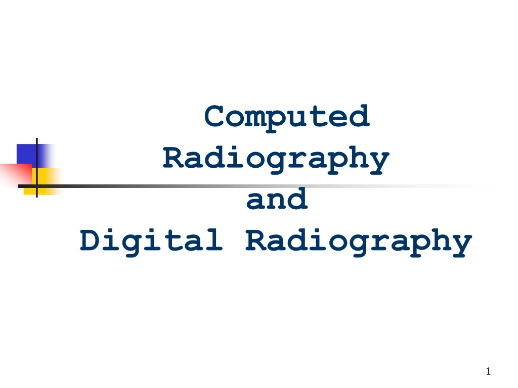 PPT - Computed Radiography and Digital Radiography PowerPoint ...