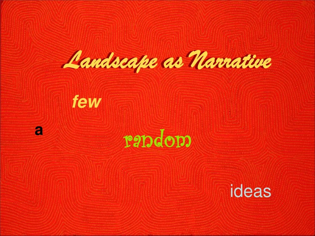PPT - Landscape as Narrative PowerPoint Presentation, free download ...