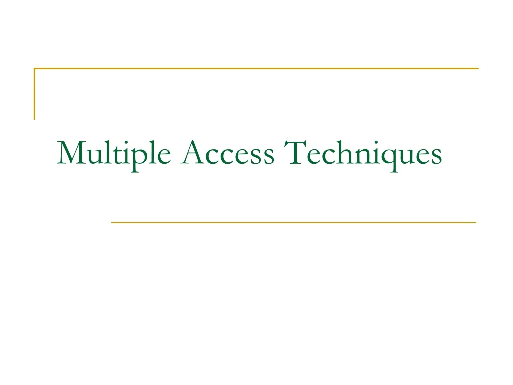 PPT - Multiple Access Techniques PowerPoint Presentation, free download ...