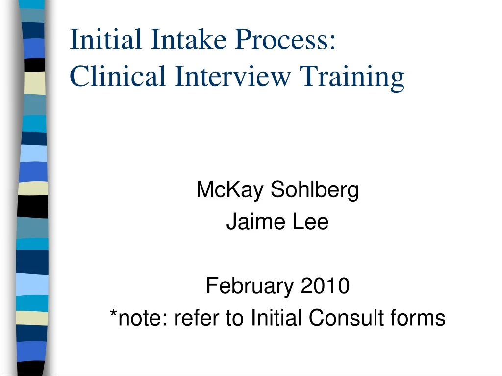 PPT - Initial Intake Process: Clinical Interview Training PowerPoint ...