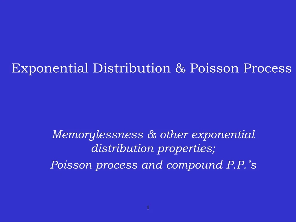 PPT - Exponential Distribution & Poisson Process PowerPoint ... PPT - Exponential Distribution & Poisson Process PowerPoint ...