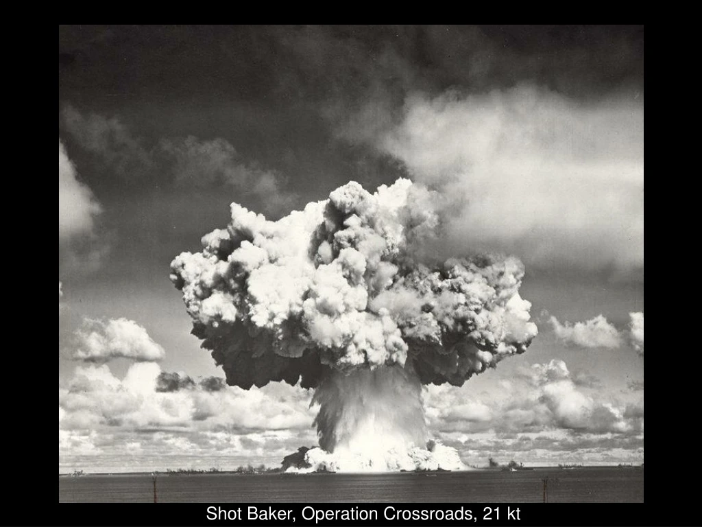 PPT - Shot Baker, Operation Crossroads, 21 kt PowerPoint Presentation ...