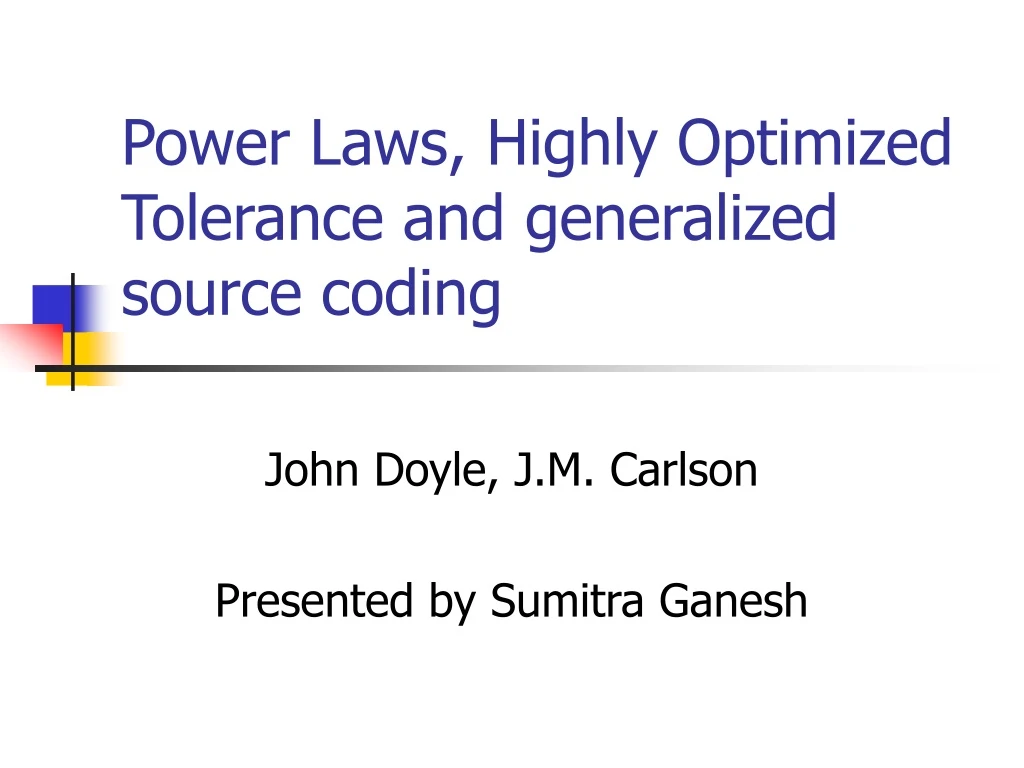 PPT - Power Laws, Highly Optimized Tolerance and generalized source ...