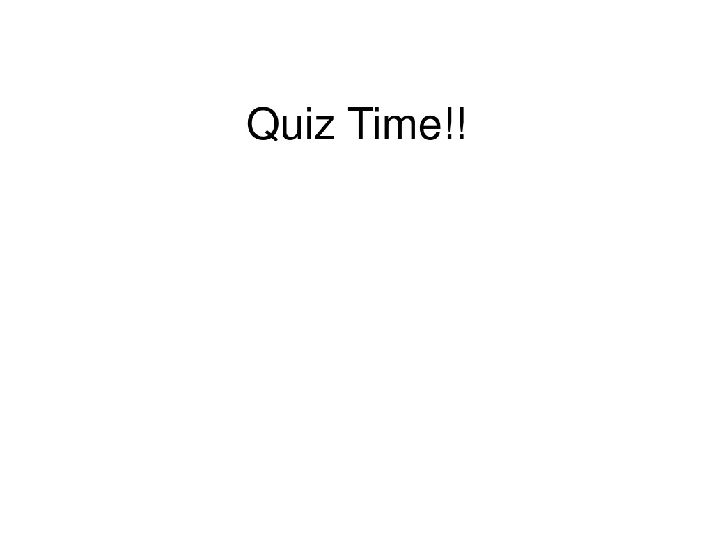 PPT - Quiz Time!! PowerPoint Presentation, free download - ID:9153080