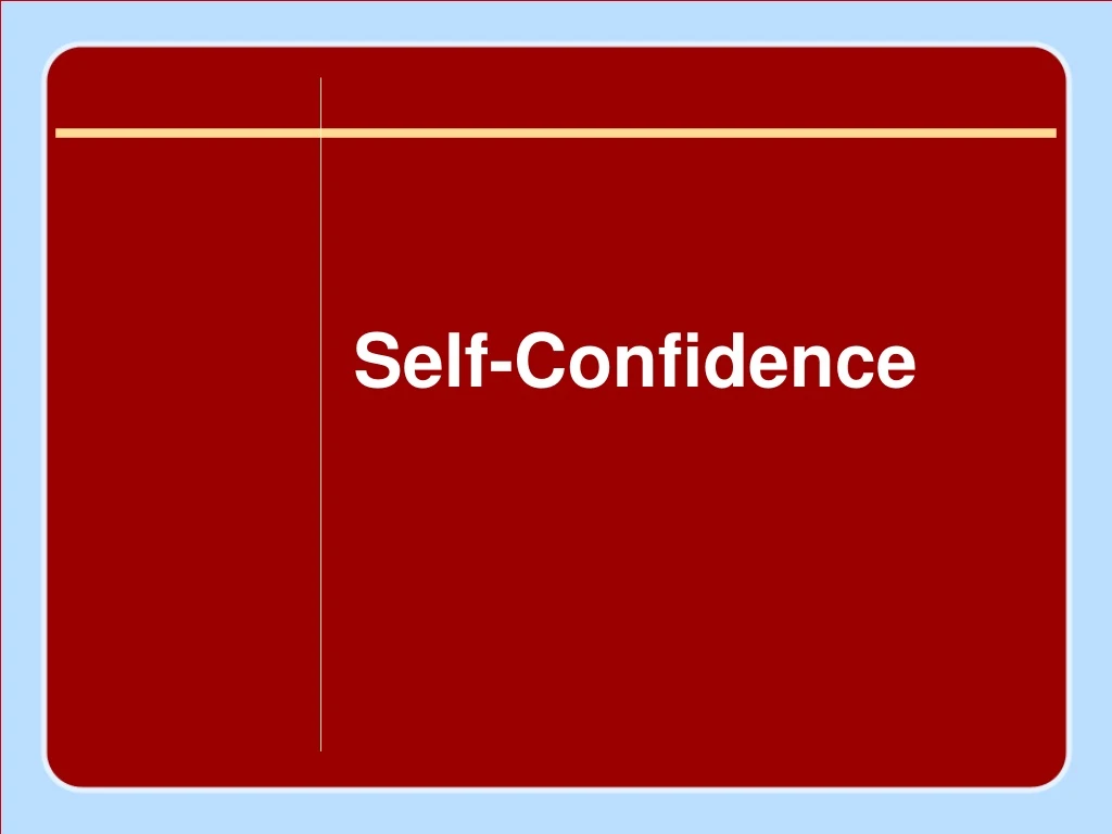PPT - Self-Confidence PowerPoint Presentation, free download - ID:9155033