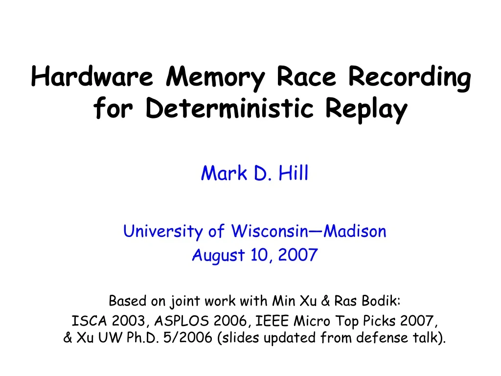 Ppt Hardware Memory Race Recording For Deterministic Replay Powerpoint Presentation Id 9156900