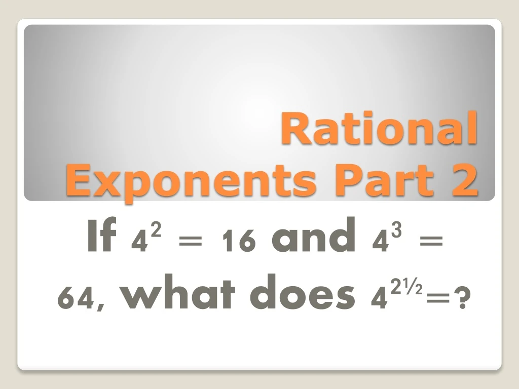 PPT - Rational Exponents Part 2 PowerPoint Presentation, free download ...