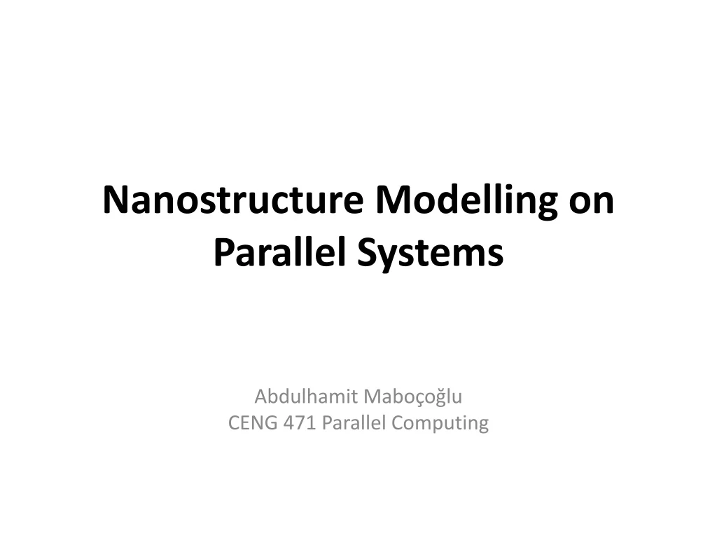 PPT - Nanostructure Modelling on Parallel Systems PowerPoint ...