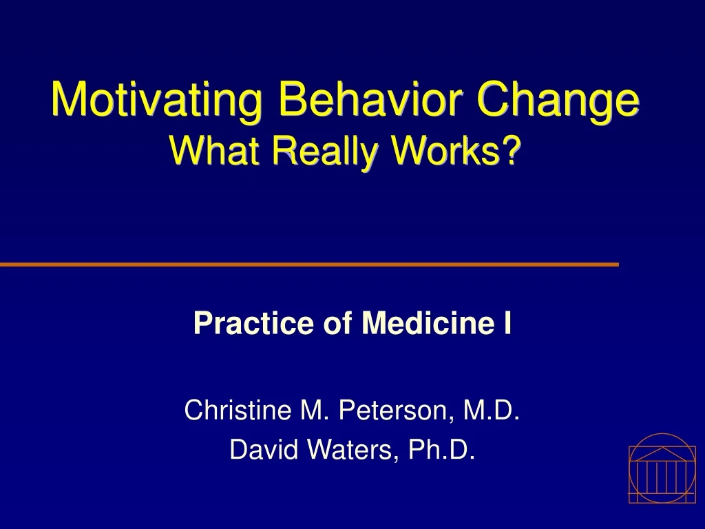 PPT - Motivating Behavior Change What Really Works? PowerPoint ...