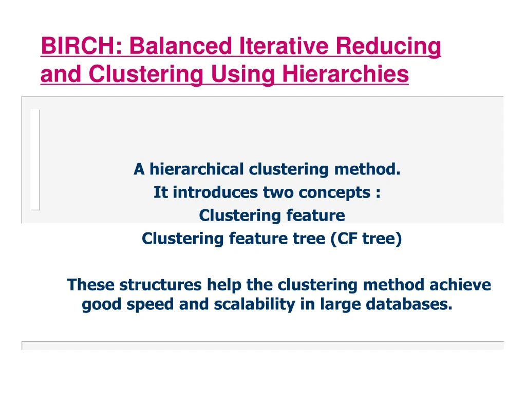 PPT - BIRCH: Balanced Iterative Reducing and Clustering Using ...