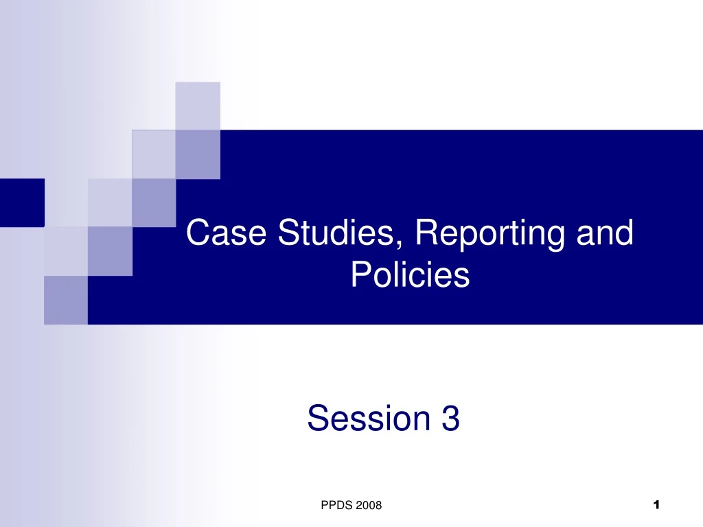 PPT - Case Studies, Reporting and Policies PowerPoint Presentation ...