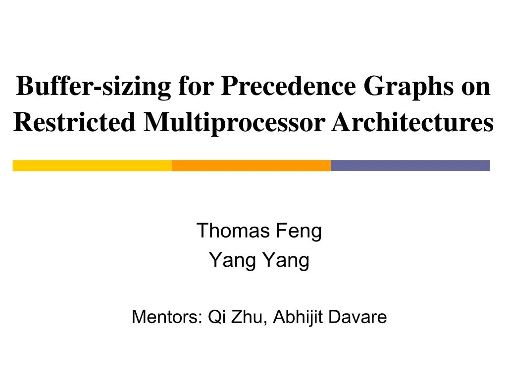 PPT - Buffer-sizing for Precedence Graphs on Restricted Multiprocessor Architectures PowerPoint ...