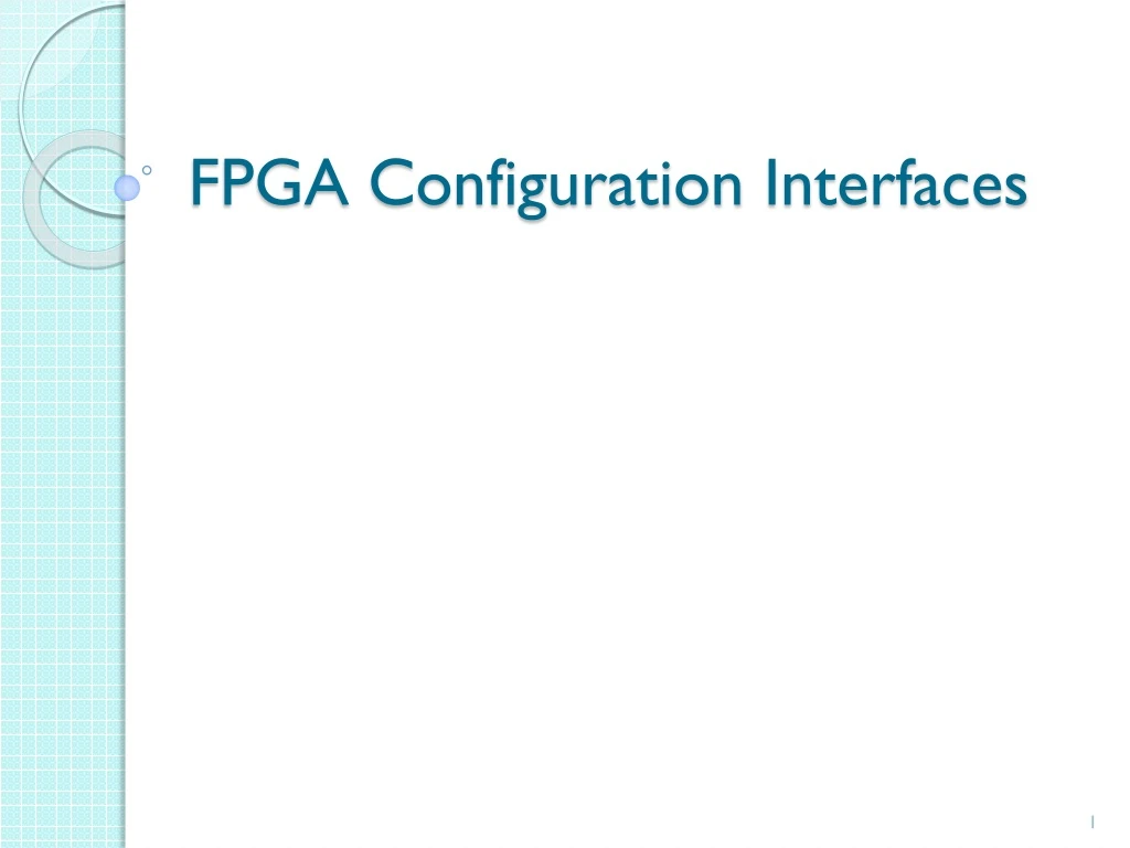 PPT - FPGA Configuration Interfaces PowerPoint Presentation, free ... PPT - FPGA Configuration Interfaces PowerPoint Presentation, free ...