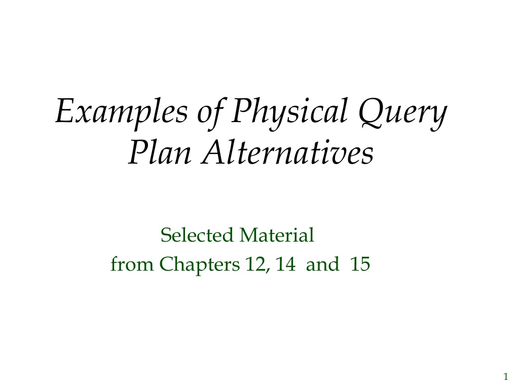 PPT - Examples of Physical Query Plan Alternatives PowerPoint ...