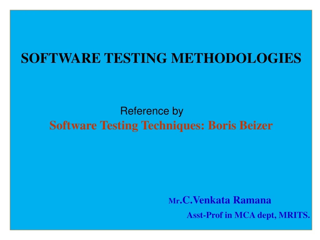 PPT - SOFTWARE TESTING METHODOLOGIES Reference by Software Testing ...