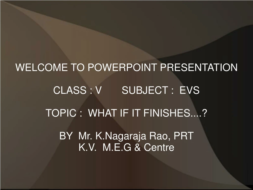 PPT - WELCOME TO POWERPOINT PRESENTATION CLASS : V SUBJECT : EVS ...