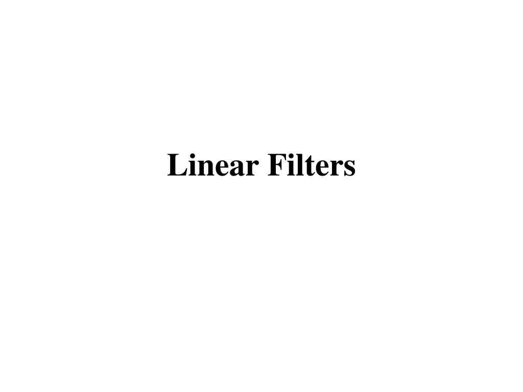 Ppt Linear Filters Powerpoint Presentation Free Download Id 9163370