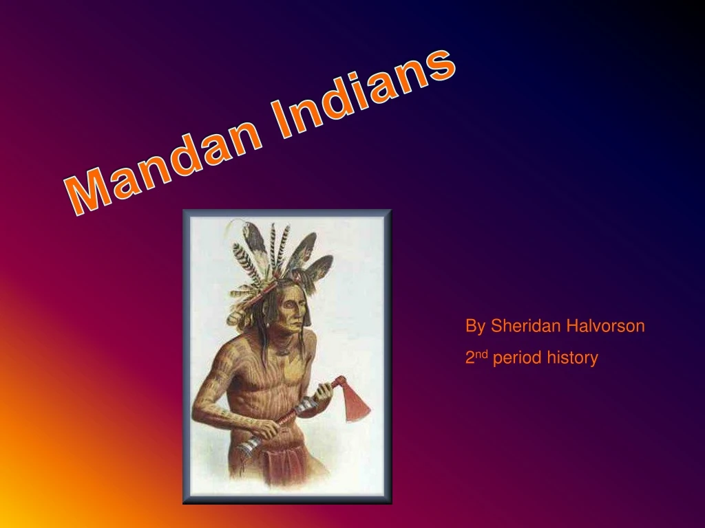 PPT - By Sheridan Halvorson 2 nd period history PowerPoint Presentation ...