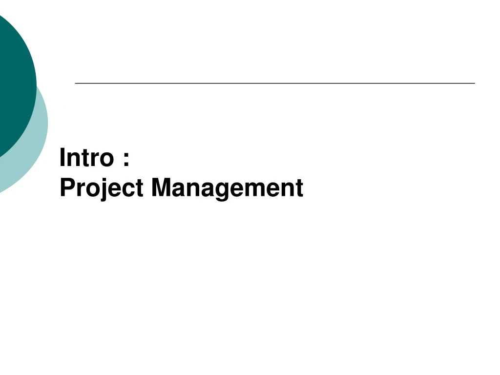PPT - Intro : Project Management PowerPoint Presentation, free download ...