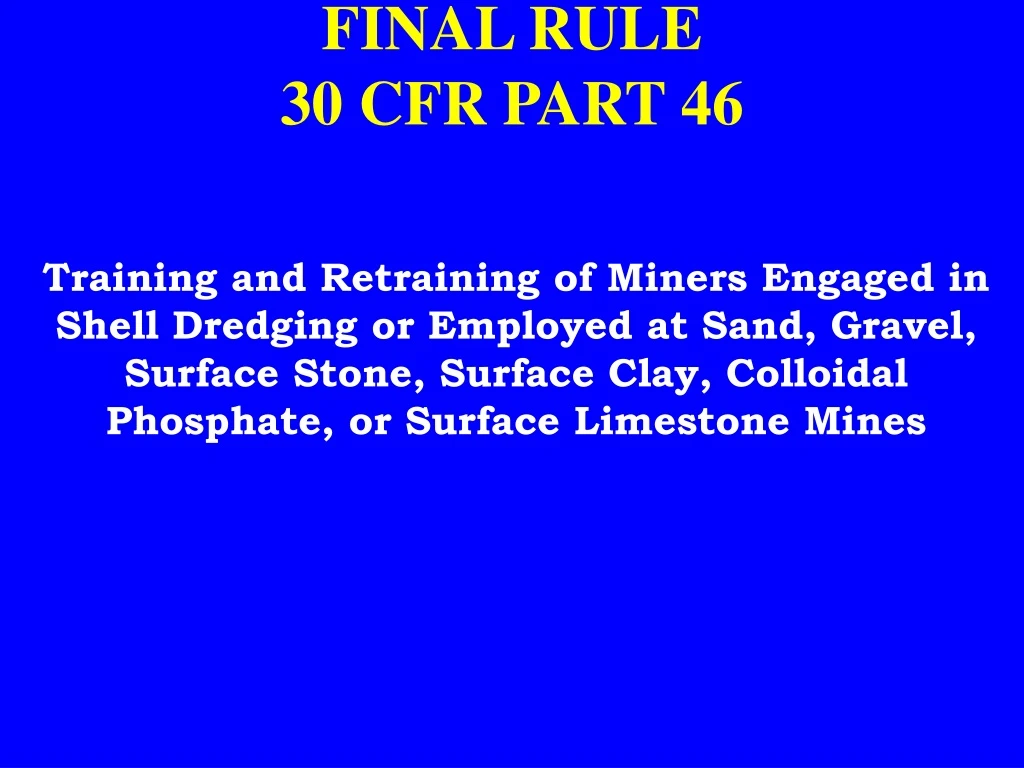 PPT - FINAL RULE 30 CFR PART 46 PowerPoint Presentation, free download ...