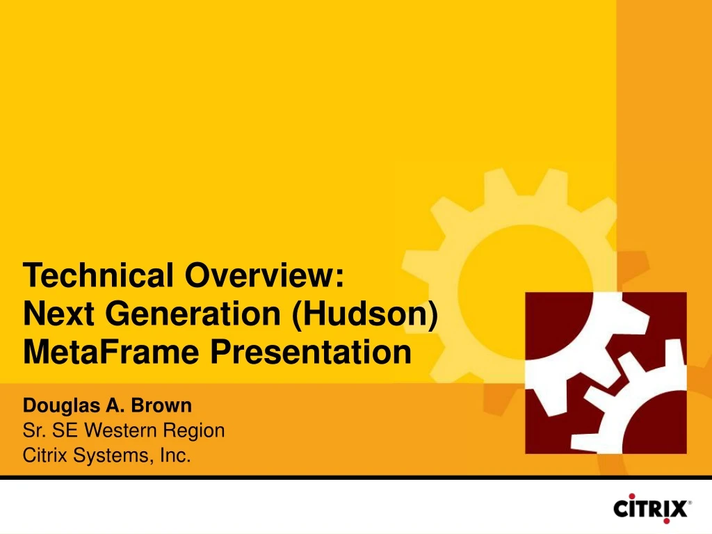 PPT - Technical Overview: Next Generation (Hudson) MetaFrame ...