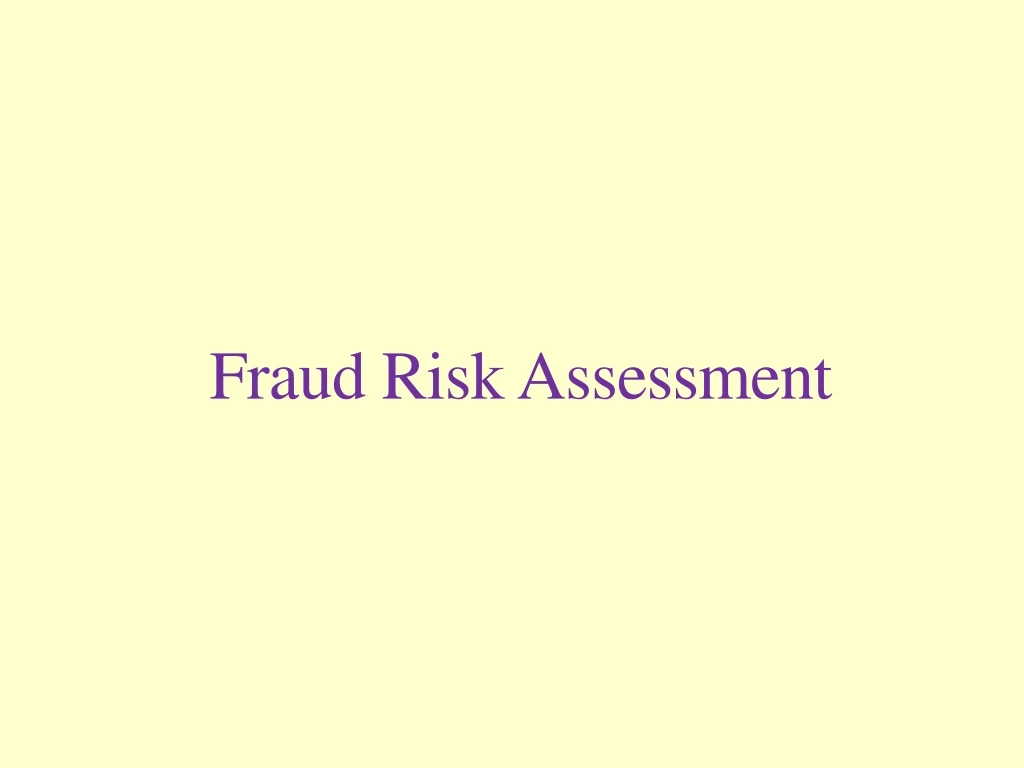 PPT - Fraud Risk Assessment PowerPoint Presentation, free download - ID ...