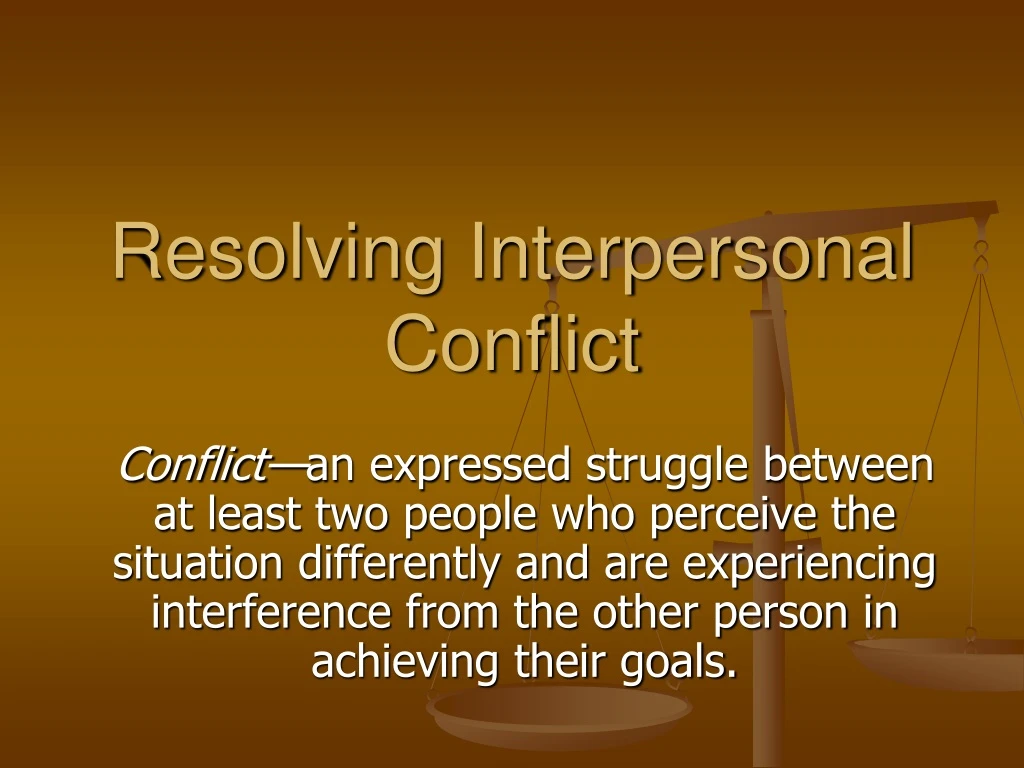 PPT - Resolving Interpersonal Conflict PowerPoint Presentation, free ...
