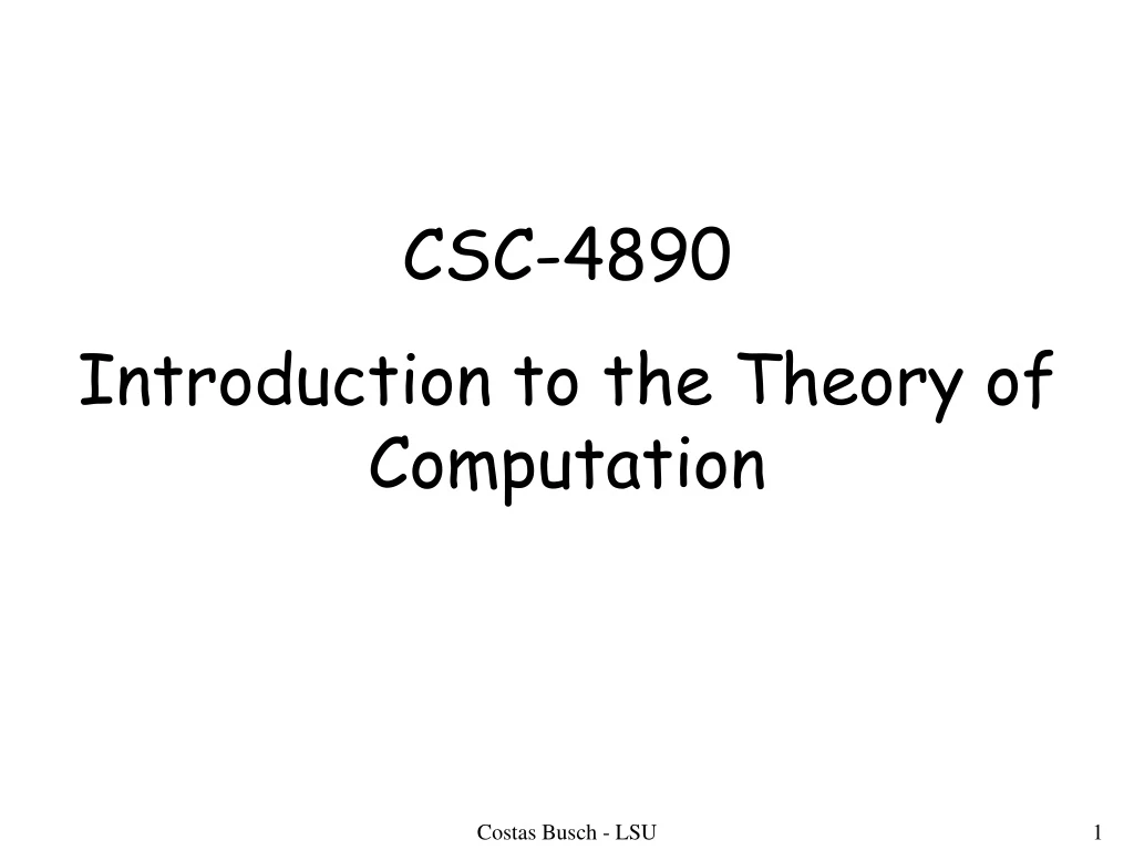 Ppt Csc 4890 Introduction To The Theory Of Computation Powerpoint