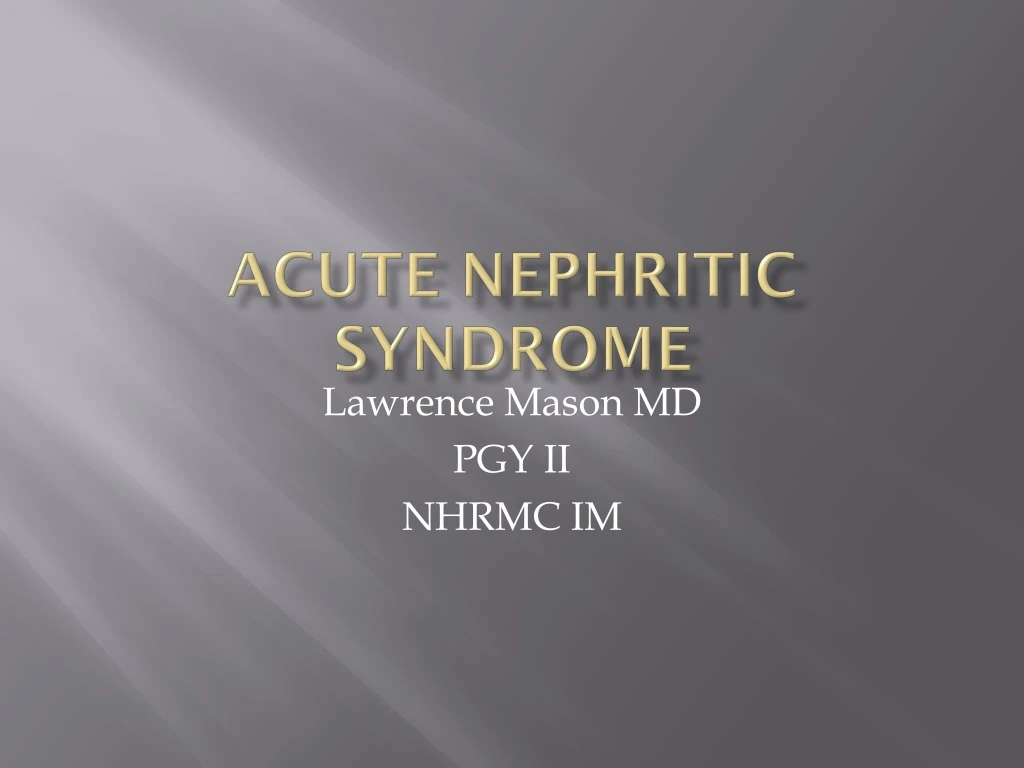 PPT - Acute Nephritic Syndrome PowerPoint Presentation, free download ...