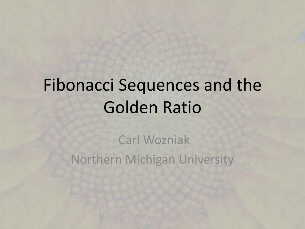 PPT - Fibonacci Sequences and the Golden Ratio PowerPoint Presentation ...