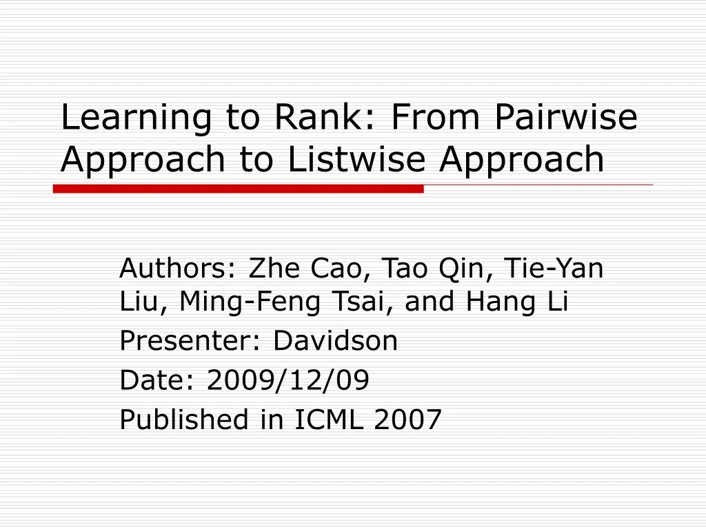 Ppt Learning To Rank From Pairwise Approach To Listwise Approach Powerpoint Presentation Id