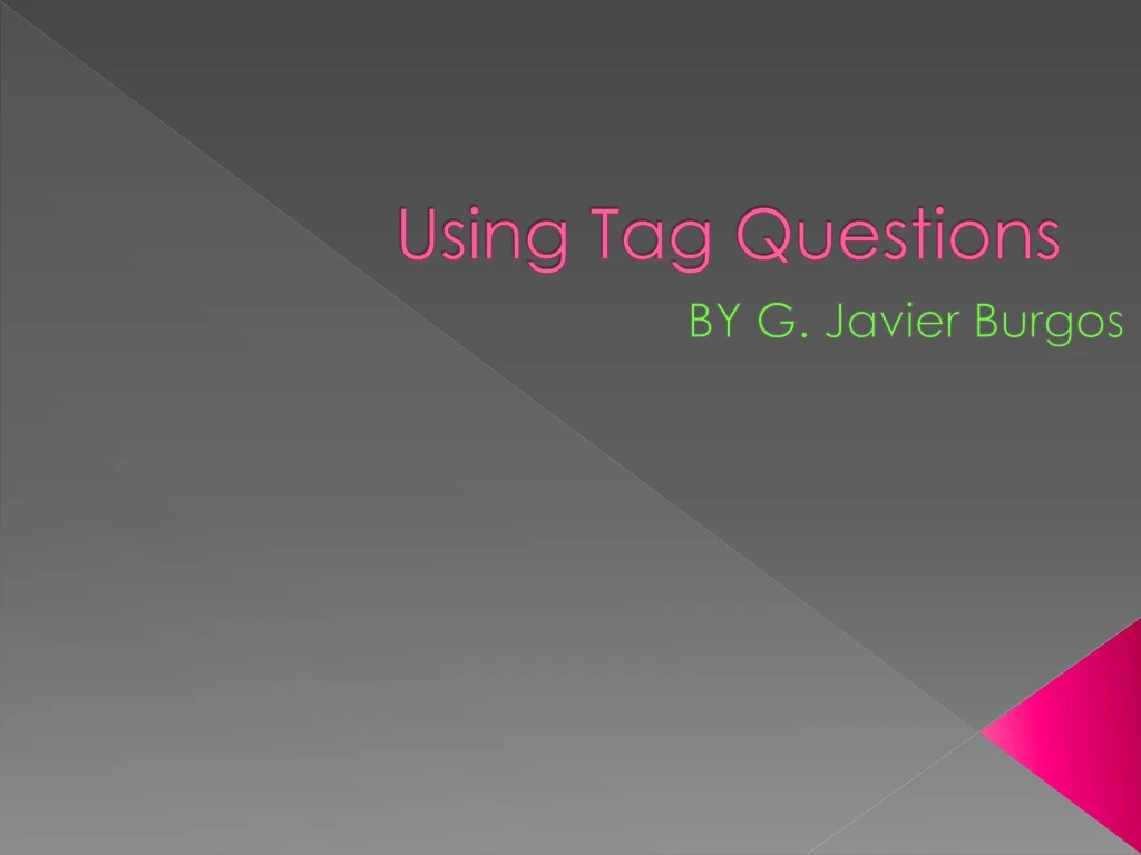 PPT - Using Tag Questions PowerPoint Presentation, free download - ID ...