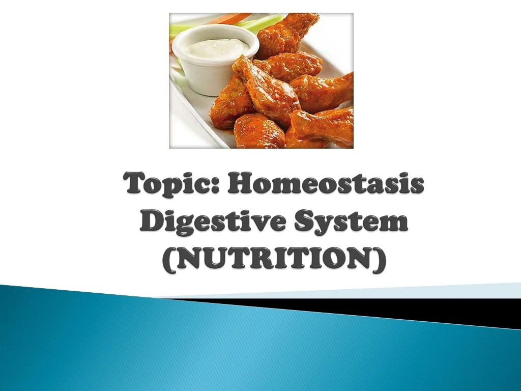 PPT - Topic: Homeostasis Digestive System (NUTRITION) PowerPoint ...