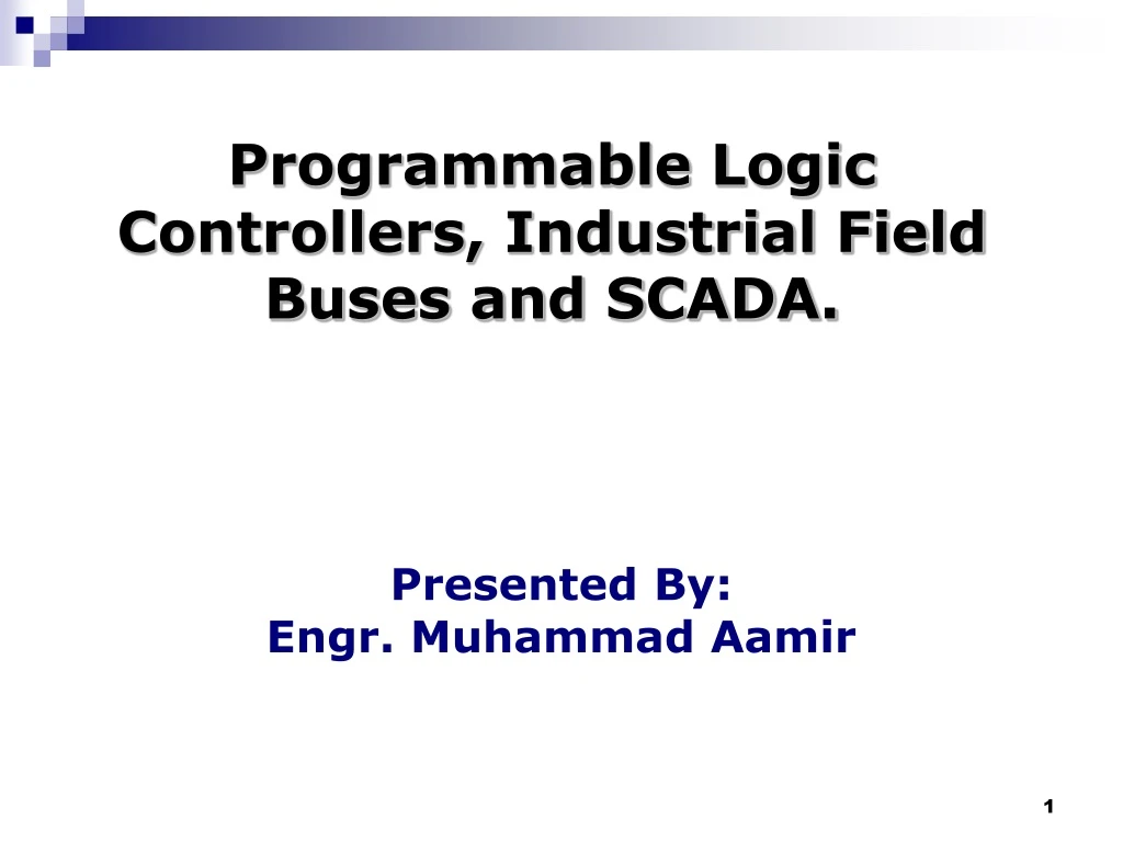 PPT - Programmable Logic Controllers, Industrial Field Buses and SCADA ...