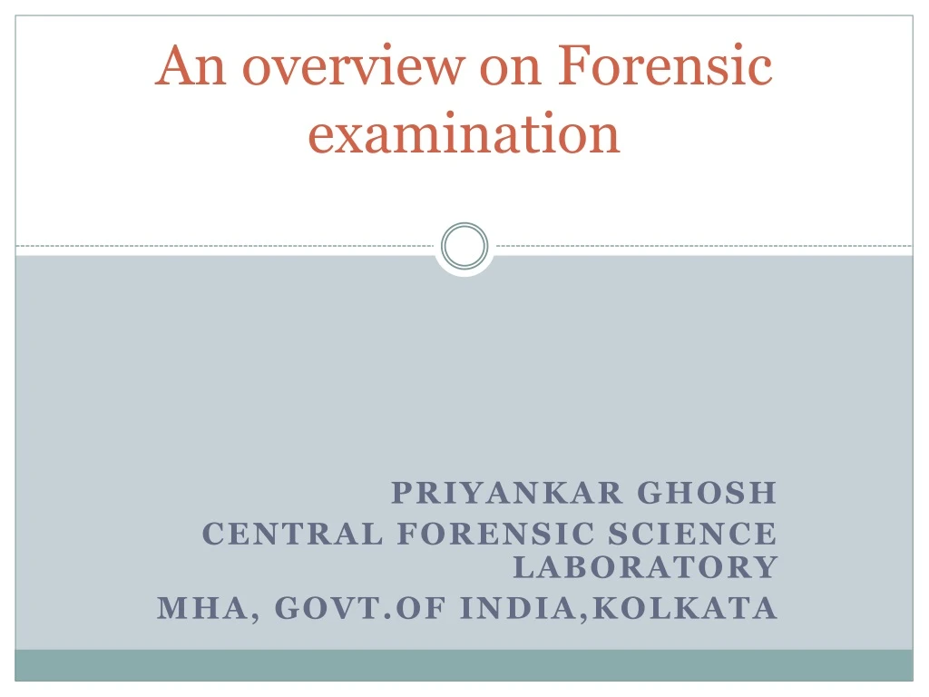 PPT - An overview on Forensic examination PowerPoint Presentation, free ...