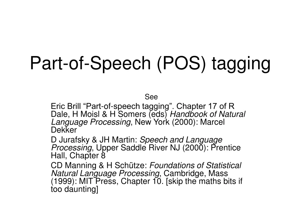PPT - Part-of-Speech (POS) tagging PowerPoint Presentation, free ... PPT - Part-of-Speech (POS) tagging PowerPoint Presentation, free ...