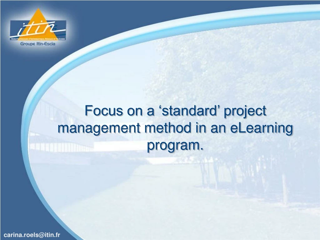 PPT - Focus on a ‘standard’ project management method in an eLearning ...
