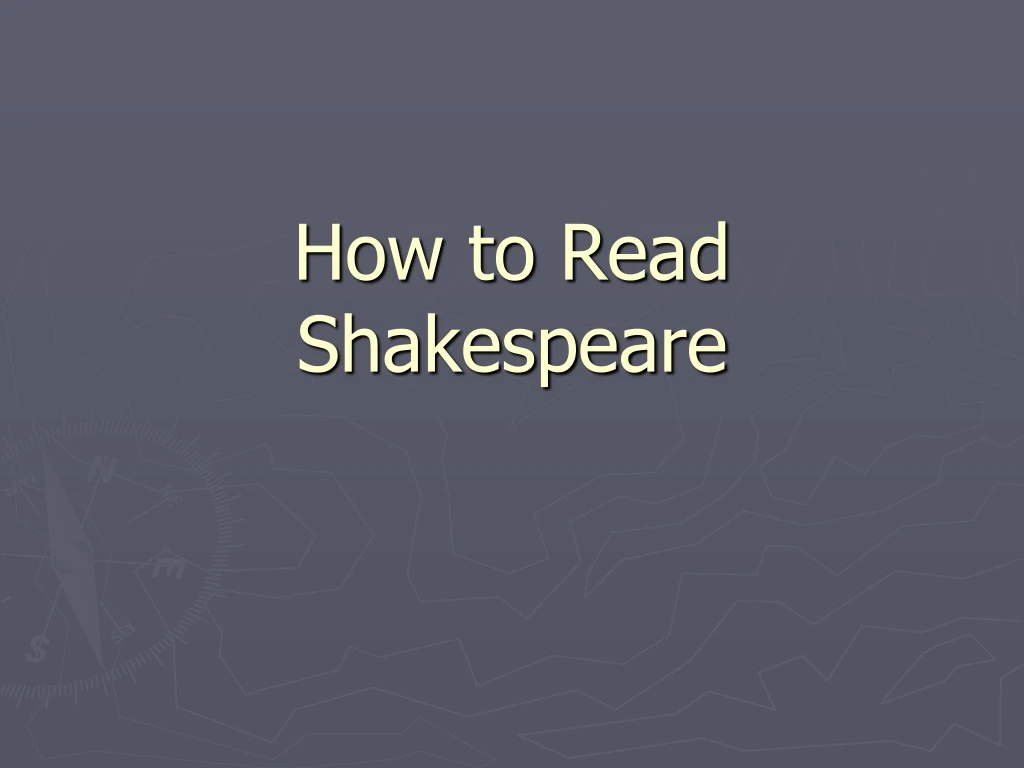 PPT - How to Read Shakespeare PowerPoint Presentation, free download ...