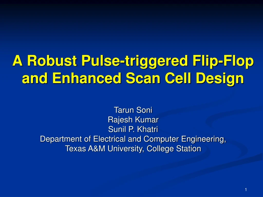 PPT - A Robust Pulse-triggered Flip-Flop and Enhanced Scan Cell Design ...