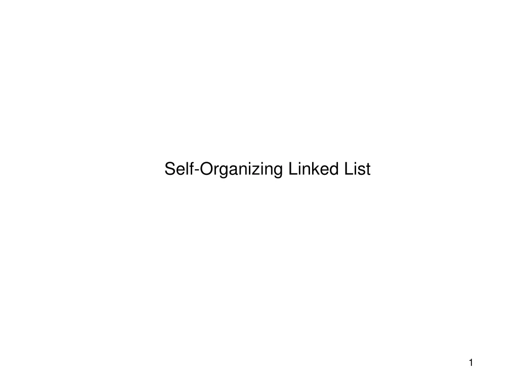 PPT - Self-Organizing Linked List PowerPoint Presentation, free ...