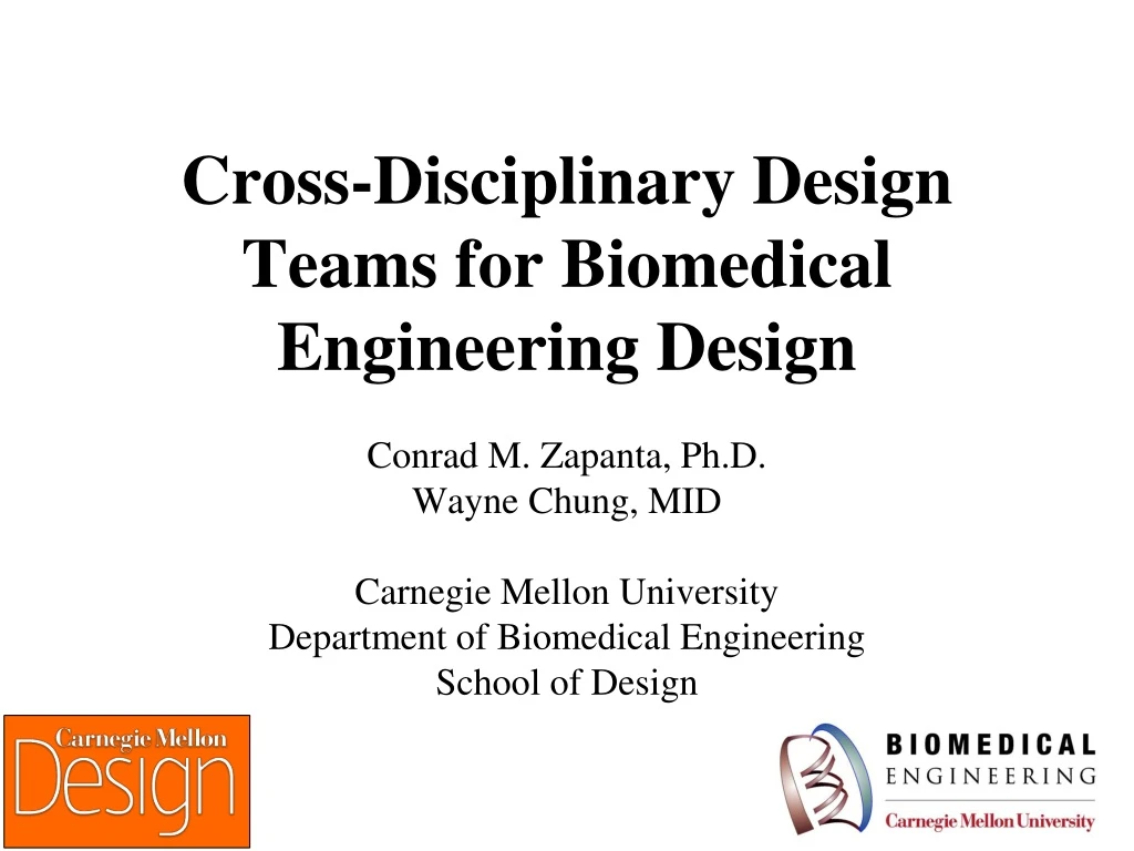 PPT - Cross-Disciplinary Design Teams for Biomedical Engineering Design ...