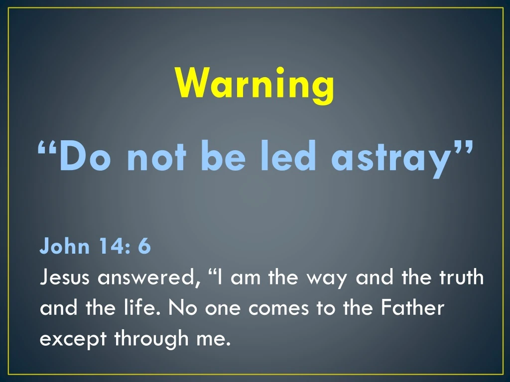 PPT - Warning “Do not be led astray” PowerPoint Presentation, free ...