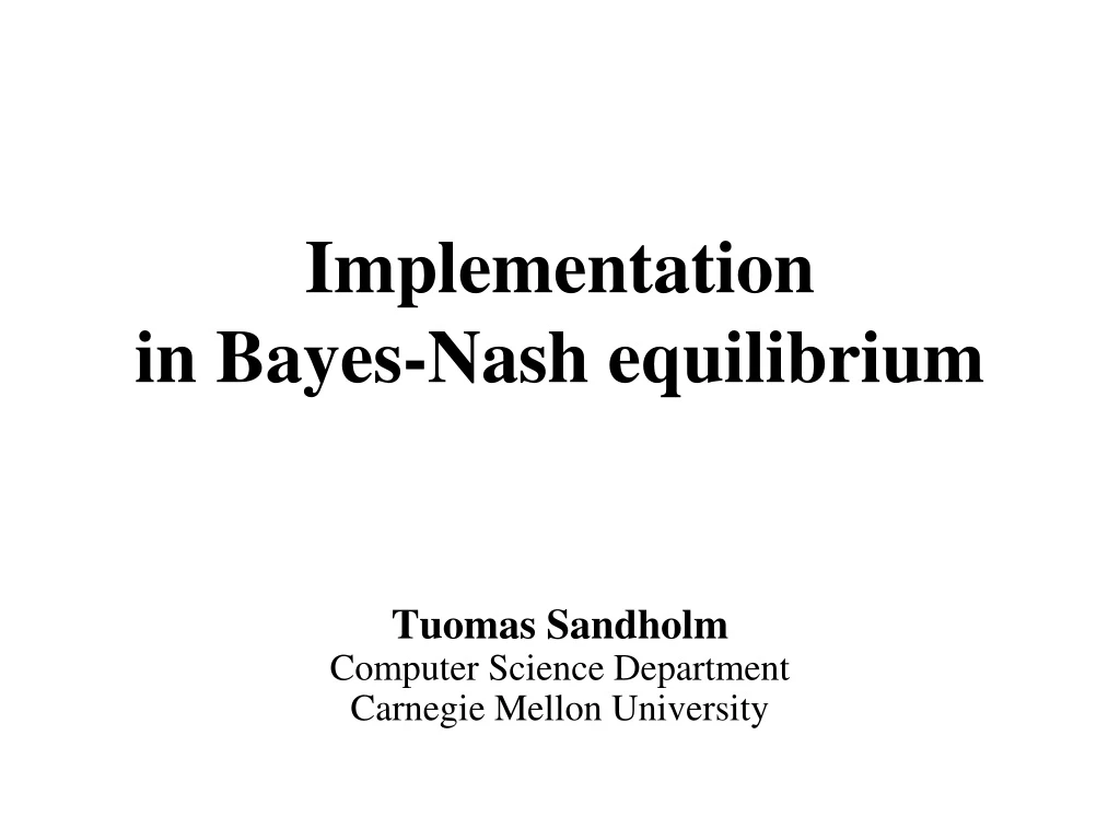 PPT - Implementation in Bayes-Nash equilibrium PowerPoint Presentation ...