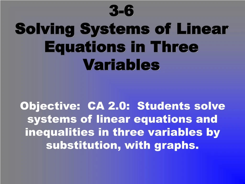 PPT - 3-6 Solving Systems of Linear Equations in Three Variables PowerPoint Presentation - ID ...