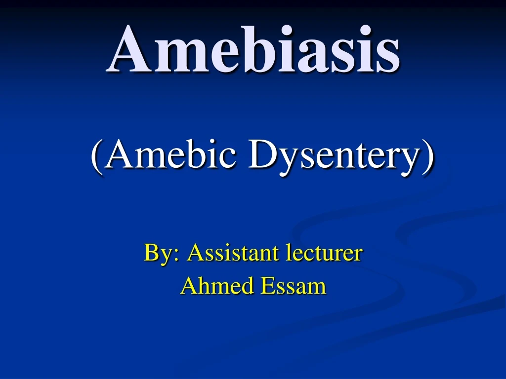 PPT - Amebiasis PowerPoint Presentation, free download - ID:9181549
