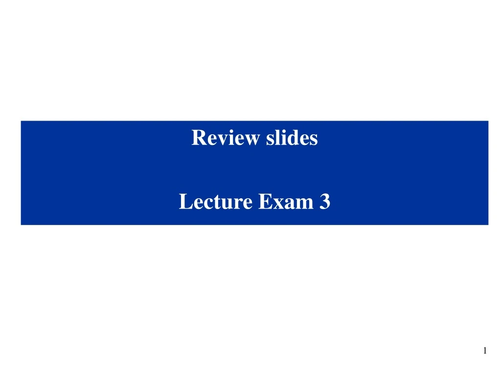 PPT - Review slides Lecture Exam 3 PowerPoint Presentation, free ...