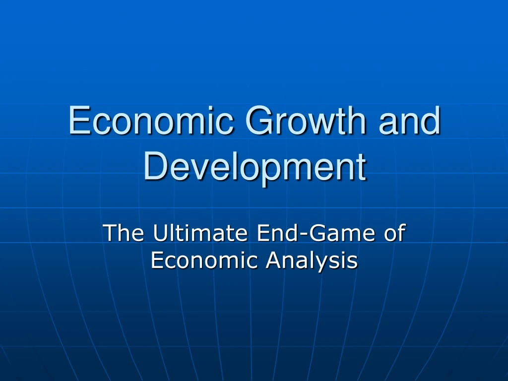 PPT - Economic Growth and Development PowerPoint Presentation, free ...